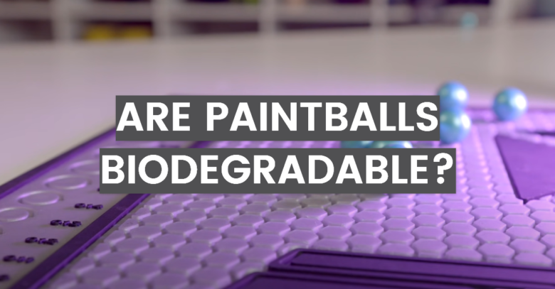 Are Paintballs Biodegradable? - PaintballProfy